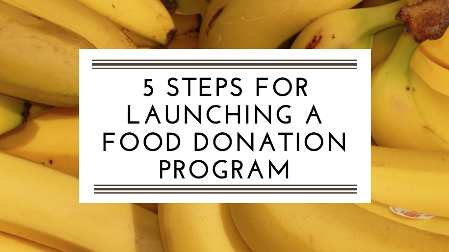 5 Steps for Launching a Successful Food Donation Program